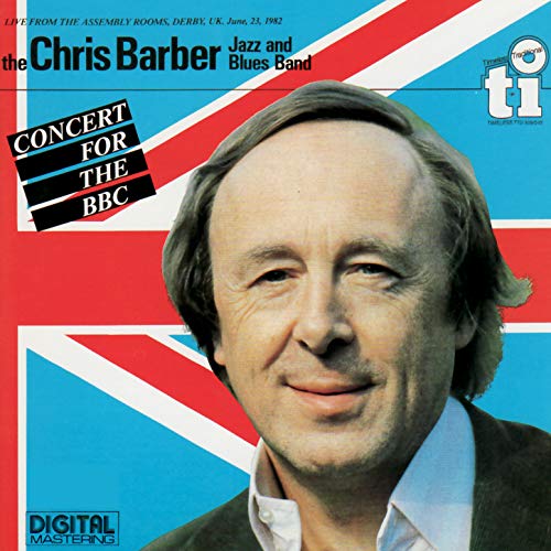 Concert for the BBC by Chris Barber's Jazz & Blues Band on Amazon Music ...