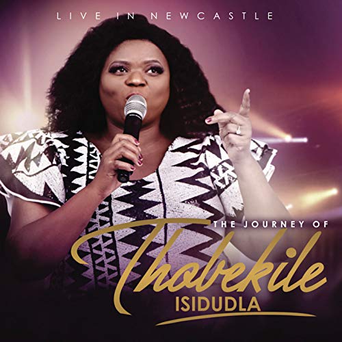 Play The Journey of Thobekile Isidudla (Live in Newcastle) by Thobekile ...