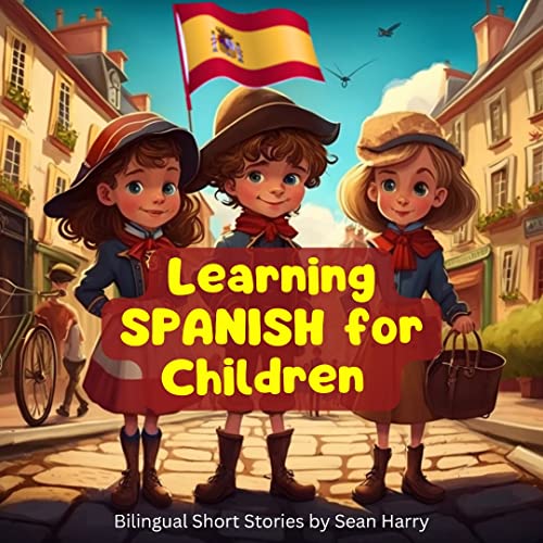 Learn Spanish For Children - Bilingual Adventure Stories For Kids ...