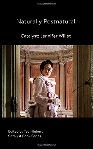 Naturally Postnatural: Catalyst: Jennifer Willet (Catalyst Book Series ...