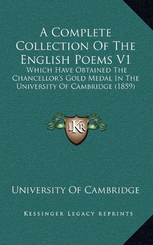 A Complete Collection Of The English Poems V1: Which Have Obtained The ...