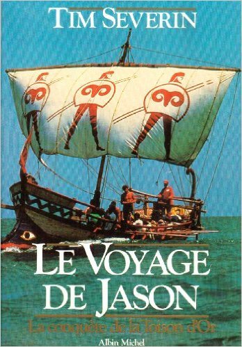 Le voyage de Jason, la conquête de la Toison d'Or de Timothy Severin ...