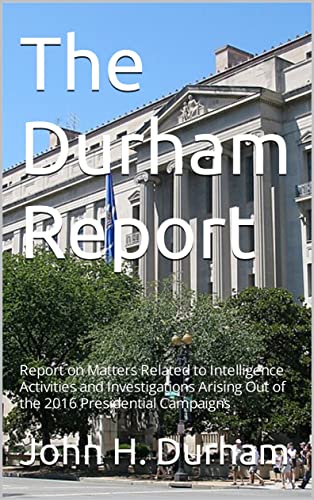 The Durham Report: Report on Matters Related to Intelligence Activities ...