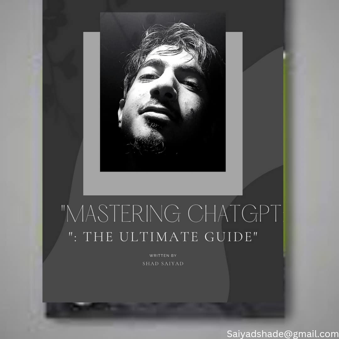 Amazon.com: "Mastering ChatGPT, The Ultimate Guide" eBook : Saiyad ...