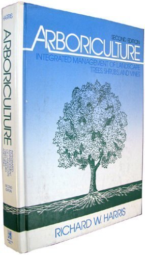 Arboriculture: Integrated Management of Landscape Trees, Shrubs, and ...