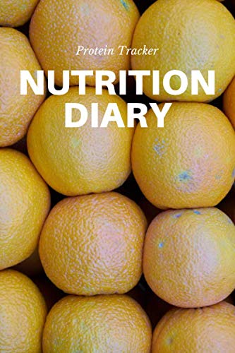 NUTRITION DIARY Protein Tracker: 6X9 log book notepad to track your ...