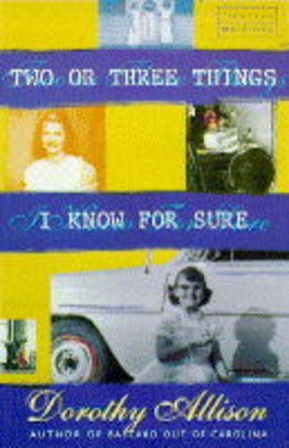 Two or Three Things I Know for Sure: Allison, Dorothy.: 9780006548812 ...