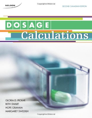 CDN ED Dosage Calculations: Gloria D. Pickar, Beth Swart, Hope Graham ...