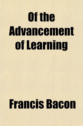 Of the Advancement of Learning: Amazon.co.uk: Bacon, Francis ...