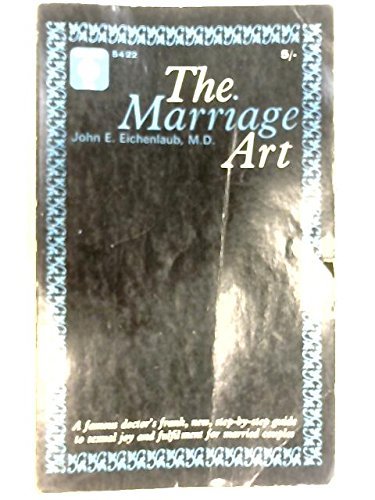The Marriage Art by John E. Eichenlaub (1979-07-01): John E. Eichenlaub ...