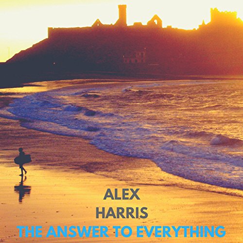 Amazon.com: The Answer To Everything : Alex Harris: Digital Music