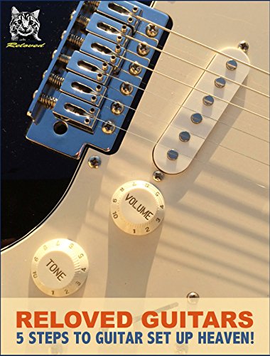 RELOVED GUITARS: 5 STEPS TO GUITAR SET UP HEAVEN - Kindle edition by ...