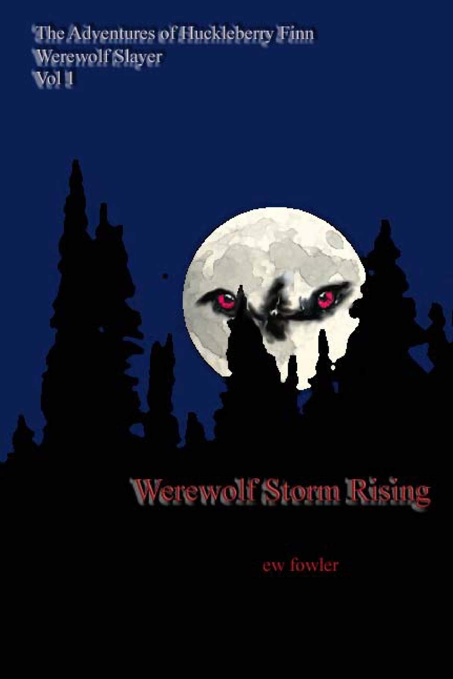 The Adventures of Huckleberry Finn, Werewolf Slayer; Werewolf Storm ...