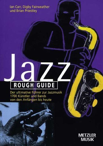 Rough Guide Jazz: Der ultimative Führer zur Jazzmusik. 1700 Künstler ...