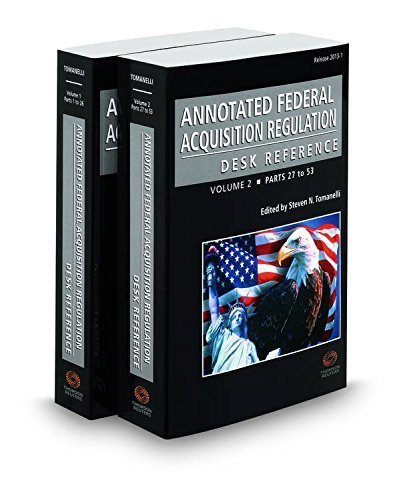 Annotated Federal Acquisition Regulation Desk Reference, 2013-2 ed. by ...