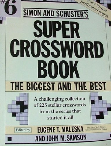 SIMON AND SCHUSTER'S SUPER CROSSWORD BOOK #6: Maleska, Eugene T ...
