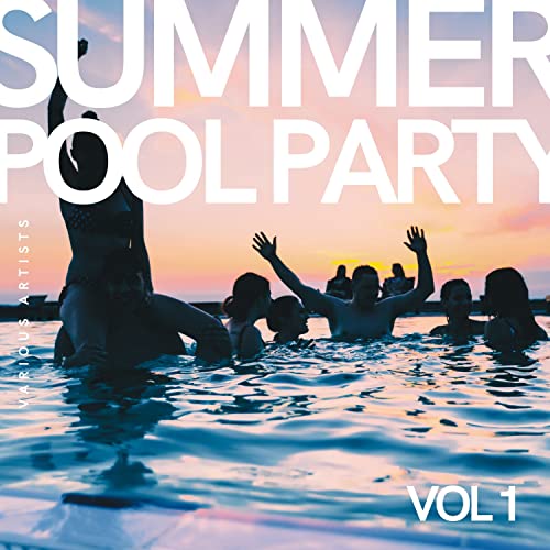 Amazon.co.jp: Summer Pool Party, Vol. 1 : VARIOUS ARTISTS: デジタルミュージック