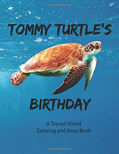 Tommy Turtle's Birthday: A Topsail Island Coloring and Story Book: Ross ...