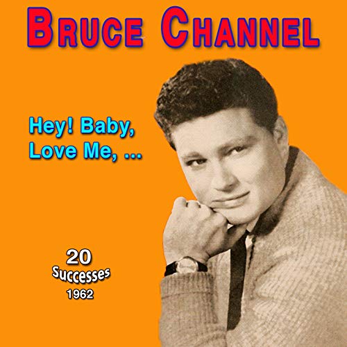 Bruce Channel - Hey! Baby (1962) by Bruce Channel on Amazon Music ...