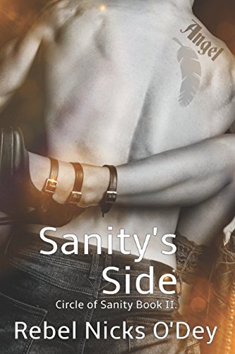 Sanity's Side: Book 2 A Circle of Sanity Standalone: O'Dey, Rebel Nicks ...