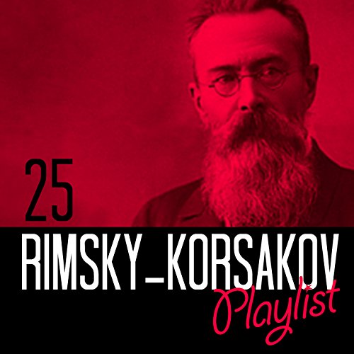 Play 25 Rimsky-Korsakov Playlist by Nikolai Rimsky-Korsakov on Amazon Music
