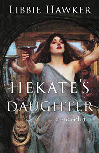 Amazon.com: Hekate's Daughter: A Novella eBook : Hawker, Libbie: Books