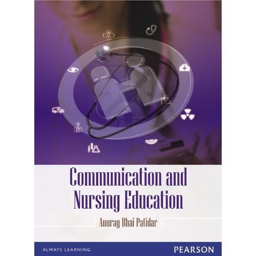Communication and Nursing Education: Anurag Bhai Patidar: 9788131788394 ...