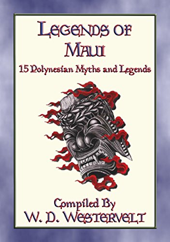 LEGENDS of MAUI - 15 Polynesian Legends: Legends, Tales and Myths from ...