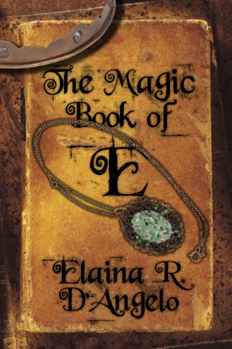 The Magic Book of "E": D'angelo, Elaina: 9781448939497: Amazon.com: Books