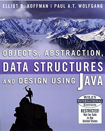 Objects, Abstraction, Data Structures and Design: Using Java: Elliot B. Koffman: 9780471661511 ...