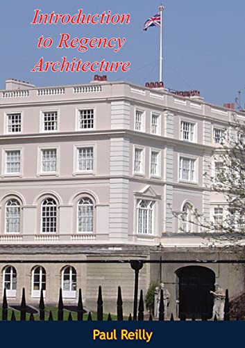 Introduction to Regency Architecture - Kindle edition by Reilly, Paul ...