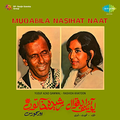 Play Muqabila Nasihat Naat by Yusuf Azad Qawwal & Rashida Khatoon on ...