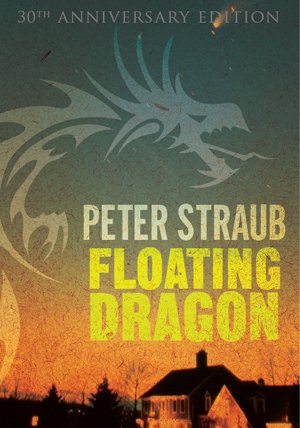 Floating Dragon: The 30th Anniversary Edition: Straub, Peter ...