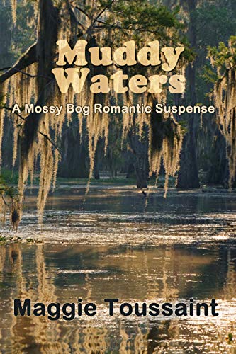 Muddy Waters (A Mossy Bog Romantic Suspense Book 1) eBook : Toussaint ...