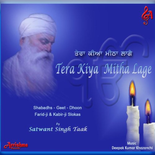 Tera Kiya Mitha Lage by Satwant Singh Taak on Amazon Music - Amazon.co.uk