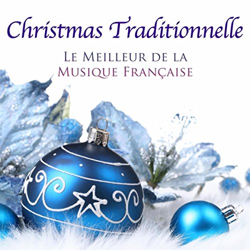 Play Christmas Traditionnelle: Le Meilleur de la Musique Française ...