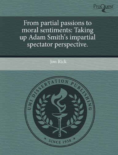 Buy From Partial Passions to Moral Sentiments: Taking Up Adam Smith's ...