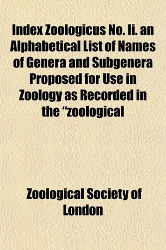 Buy Index Zoologicus No. II. an Alphabetical List of Names of Genera ...