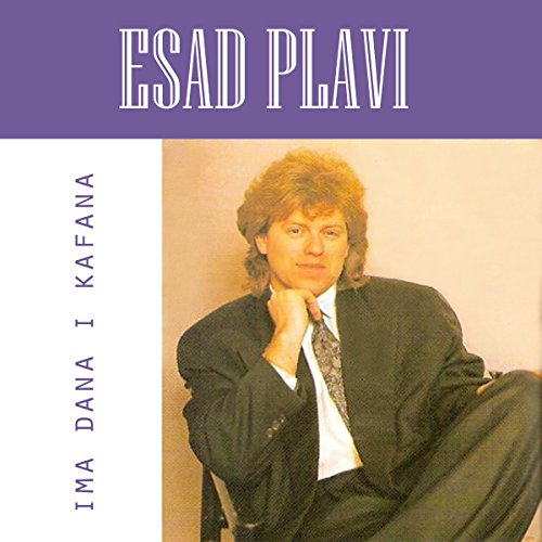 Amazon.com: Ima dana i kafana : Esad Plavi: Digital Music