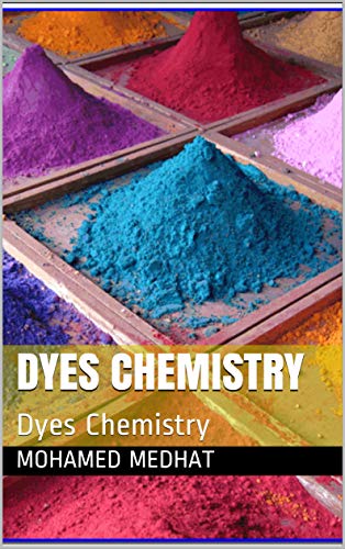 Amazon.com: Dyes Chemistry: Dyes Chemistry (Mohamed medhat) eBook ...