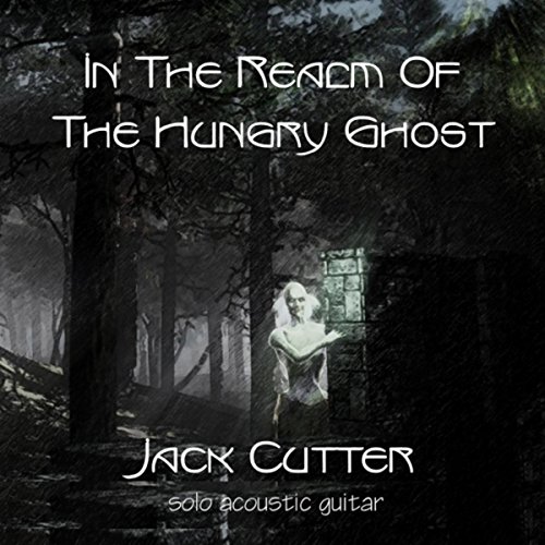 Play In the Realm of the Hungry Ghost by Jack Cutter on Amazon Music