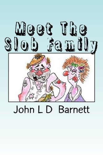 Meet The Slob Family : Barnett, John L D: Amazon.in: Books