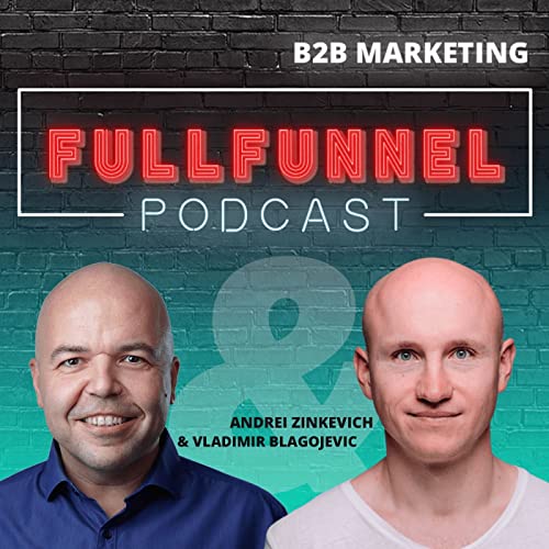 Full-Funnel B2B Marketing Show : Andrei Zinkevich: Amazon.in: Books
