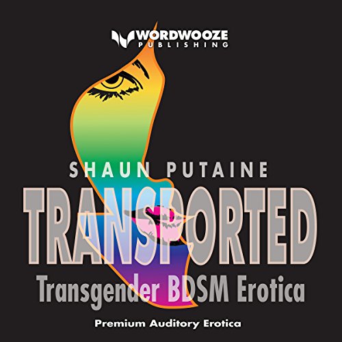 Transported: Transgender BDSM Erotica : Shaun Putaine, Jazmin Kensington, Wordwooze Publishing ...