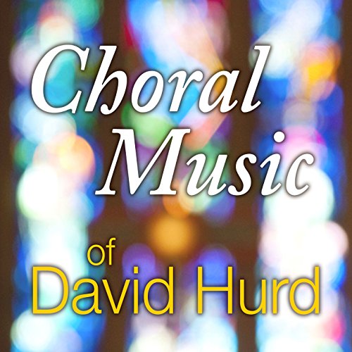 Amazon.com: Choral Music of David Hurd : David Hurd: Digital Music