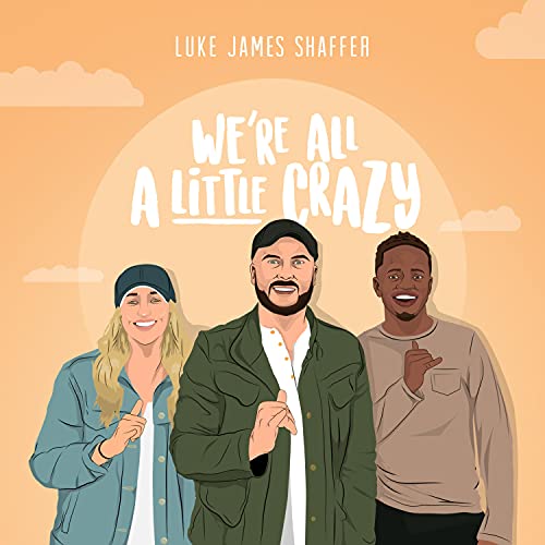 We're All A Little Crazy de Luke James Shaffer en Amazon Music Unlimited