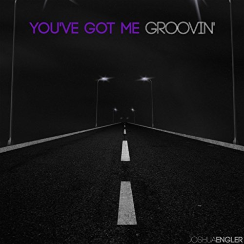 Amazon.com: You've Got Me Groovin' : Joshua Engler: Digital Music