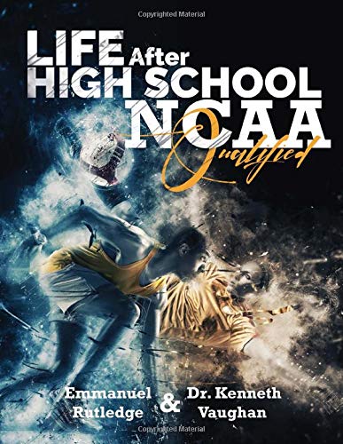 Life After High School NCAA Qualified: Rutledge, Emmanuel, Vaughan, Dr ...
