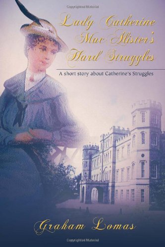 Lady Catherine MacAlisters Hard Struggle: A short story about Catherine ...