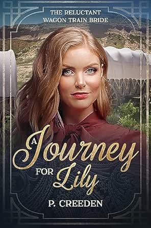 A Journey for Lily: The Reluctant Wagon Train Bride - Book 1 eBook ...